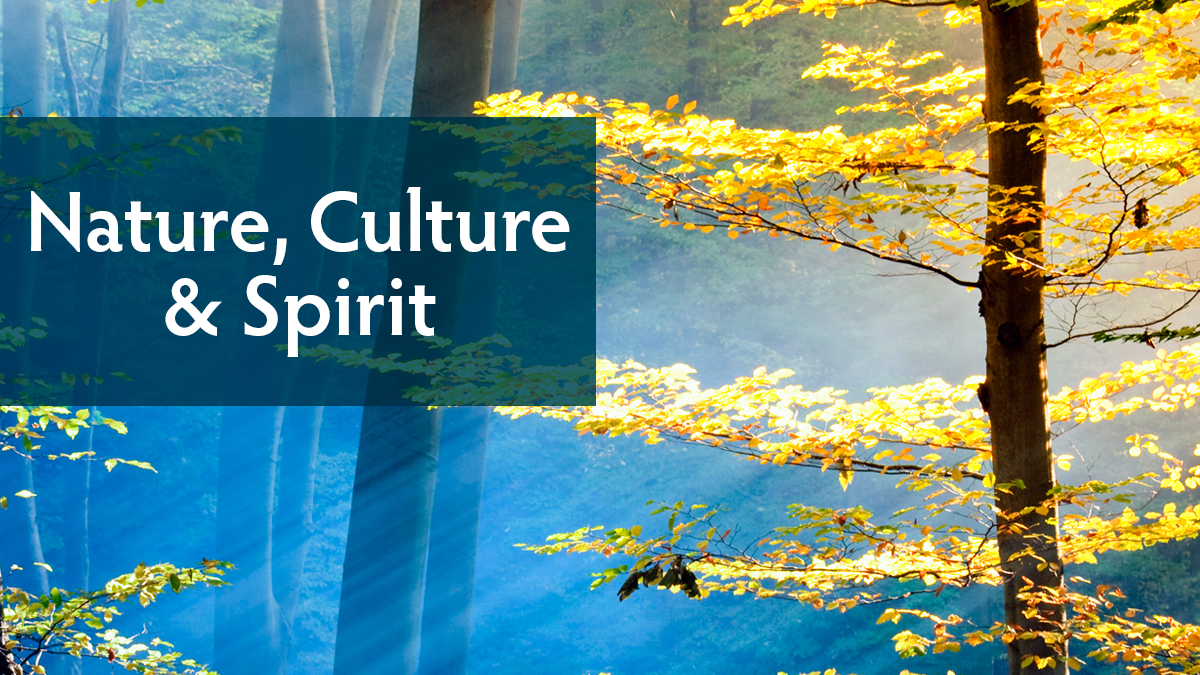 Nature, Culture and Spirit - Bioneers